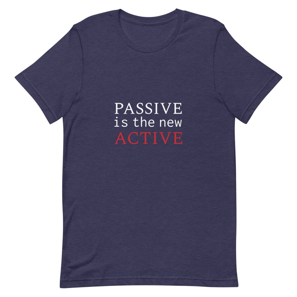 "Passive Is The New Active" Text Based Short-Sleeve Unisex T-Shirt ...